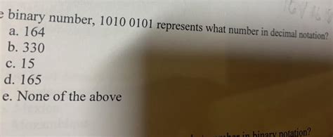 Solved E Binary Number 1010 0101 Represents What Number In