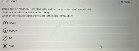 Solved Decompose Rabcdefgh Into Bcnf In The Order Of The