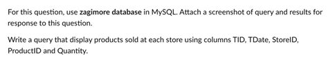 Solved For This Question Use Zagimore Database In Mysql Attach A Screenshot Of Guery And
