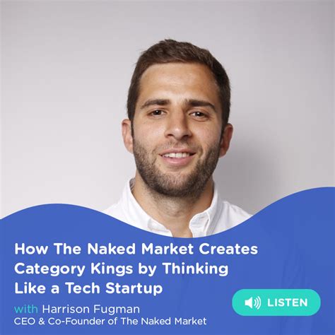 Episode How The Naked Market Creates Category Kings By Thinking Like A Tech Startup