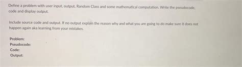 Solved Define A Problem With User Input Output Random