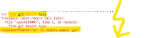 Fixed ModuleNotFoundError No Module Named Git Python Be On The Right Side Of Change