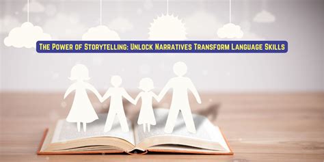 the power of storytelling unlock narratives transform language skills