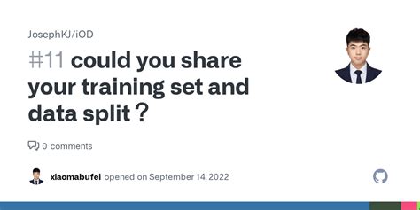 Could You Share Your Training Set And Data Split？ · Issue 11 · Josephkjiod · Github