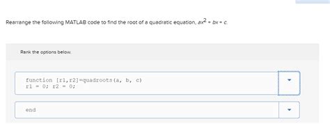 Solved Rearrange The Following MATLAB Code To Find The Root Chegg