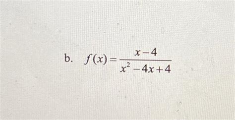 solved b f x x 4 2 x² 4x 4 find the interval notation