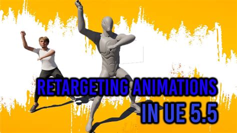 UPDATE | UNREAL ENGINE 5.5 | Retargeting animations - YouTube