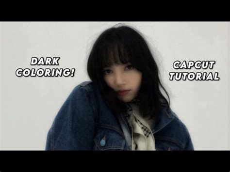 Aesthetic Coloring Capcut Tutorial Dark Coloring On Capcut Tutorial YouTube In