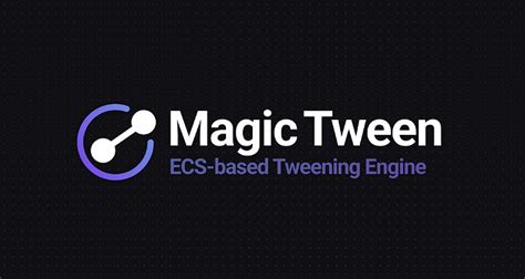 Magic Tween Extremely Fast Tween Library Implemented In Ecs Community Showcases Unity