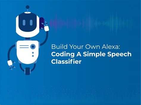 Step By Step Guide To Create Your Own Speech Classifier