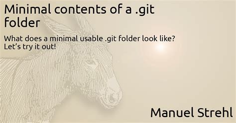Minimal Contents Of A Git Folder Manuel Strehl