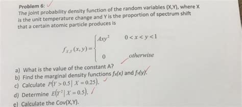 Solved Problem The Joint Probability Density Function Of Chegg