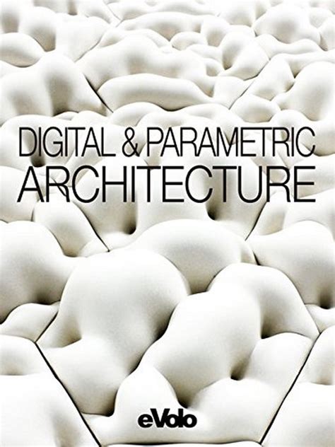 10 Books Related To Parametric Architecture Everyone Should Read Rtf