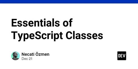 Essentials Of Typescript Classes Rdevto