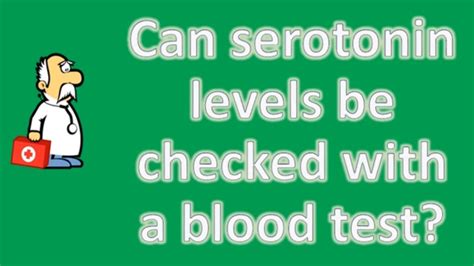 Can Serotonin Levels Be Checked With A Blood Test Top Answers About