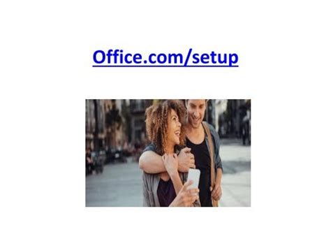 OFFICE COM SETUP DOWNLOADING INSTALLING AND ACTIVATING MS OFFICE PRODUCT Converted