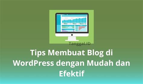 Tips Membuat Blog Di WordPress Dengan Mudah Dan Efektif Tanggal ID
