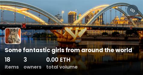 Some Fantastic Girls From Around The World Collection Opensea