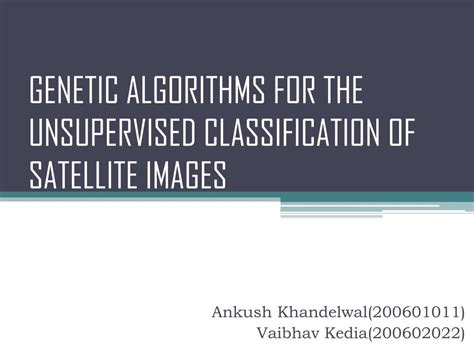 ppt genetic algorithms for the unsupervised classification of