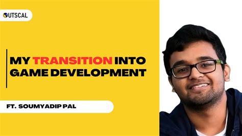 How I Transitioned Into Game Development Ft Soumyadip Pal Jobs