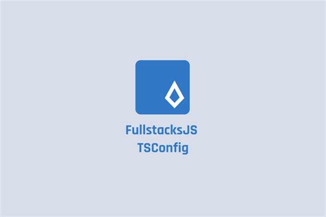 Github Fullstacksjs Tsconfig Fullstacks Community Base Tsconfig