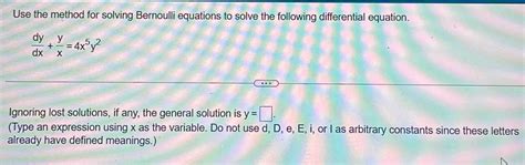 Solved Use The Method For Solving Bernoulli Equations To Solve The