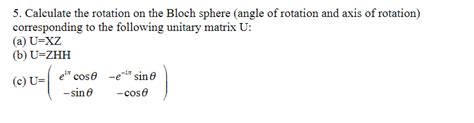 [solved] 5 Calculate The Rotation On The Bloch Sphere Angle Of