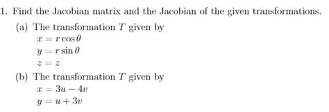 Solved Find The Jacobian Matrix And The Jacobian Of The