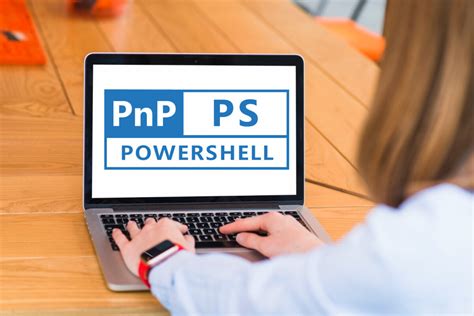Complete Guide To PowerShell PnP Modules