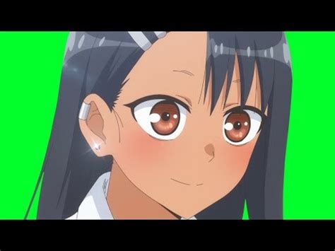 Dont Toy With Me Miss Nagatoro Green Screen Green Screen Memes
