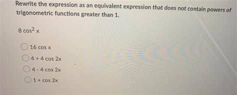 Solved Rewrite The Expression As An Equivalent Expression