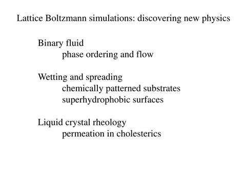 Ppt Lattice Boltzmann Simulations Of Complex Fluids Powerpoint Presentation Id 3322510