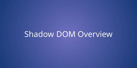 Shadow Dom Overview Borstch Borstch