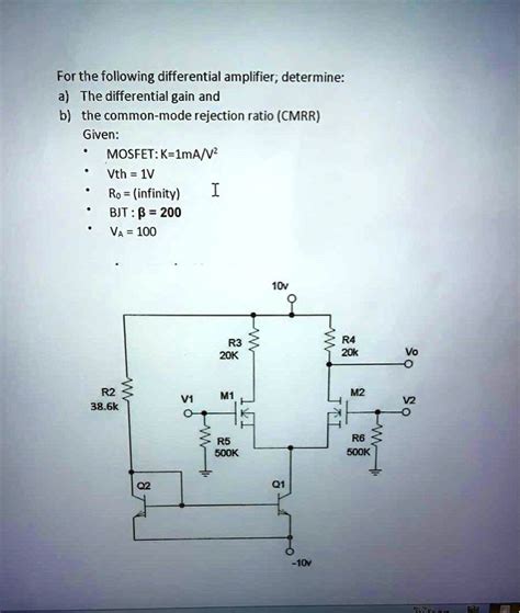 Solved For The Following Differential Amplifier Determine A The Differential Gain B The