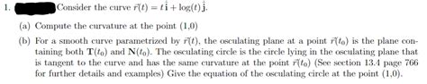 Solved Consider The Curve R T Ti Log T J A Compute The Chegg