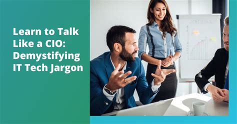 Demystifying Tech Jargon And Talk Like A Cio Internos Group