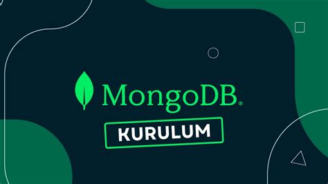 mongodb nedir kurulum ve ayarları nasıl yapılır