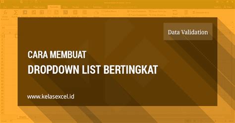 Cara Membuat Dropdown List Bertingkat Pada Excel Kelasexcel Id