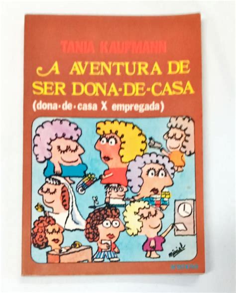 A Aventura De Ser Dona De Casa Tania Kaufmann Touché Livros