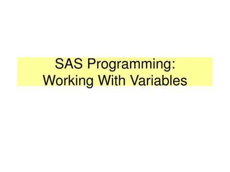 Ppt Sas Programming Working With Variables Powerpoint Presentation
