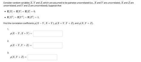 Solved Consider Random Variables X Y And Z Which Are