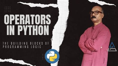 Operators In Python The Building Blocks Of Programming Logic Youtube