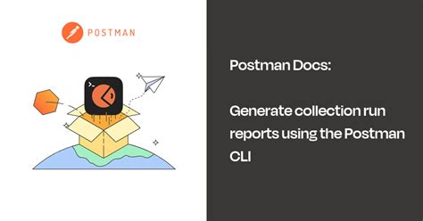 generate collection run reports using the postman cli postman docs