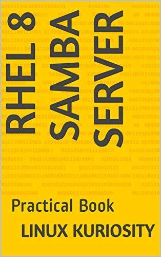 Rhel 8 Samba Server Practical Book By Linux Kuriosity Goodreads