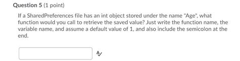 Solved Question 5 1 Point If A Sharedpreferences File Has