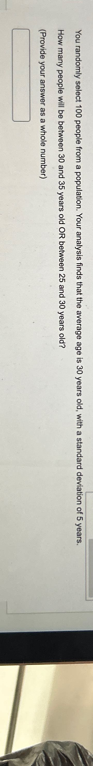 Solved You Randomly Select 100 ﻿people From A Population
