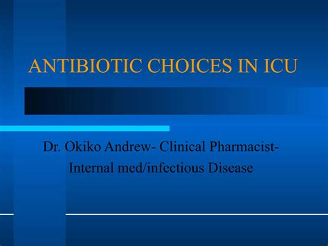 Hopak Antibiotic Choice In Icu Dr Okiko Andrew Ppt