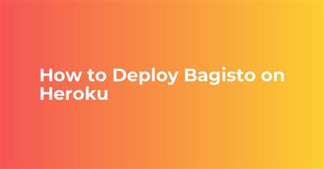 How To Deploy Bagisto On Heroku Cloudkul