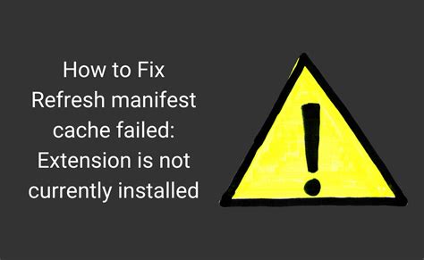 Refresh Manifest Cache Failed Extension Is Not Currently Installed LTHEME