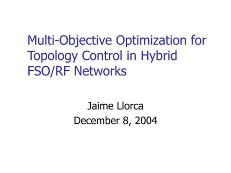 Ppt Multi Objective Optimization For Topology Control In Hybrid Fso Rf Networks Powerpoint